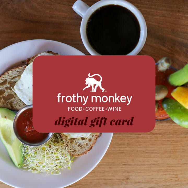 Digital Gift Card | Frothy Monkey